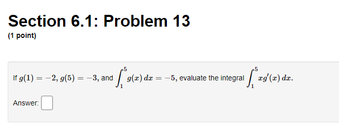Solved Section 6.1: Problem 13 (1 point) lf g(1) = -2, 9(5) | Chegg.com