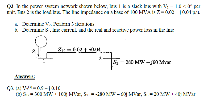 Solved Q3. In the power system network shown below, bus 1 is | Chegg.com