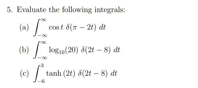 Solved 5. Evaluate the following integrals: (a) | Chegg.com