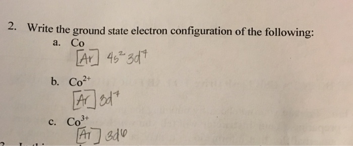 Solved 2. Write the ground state electron configuration of | Chegg.com