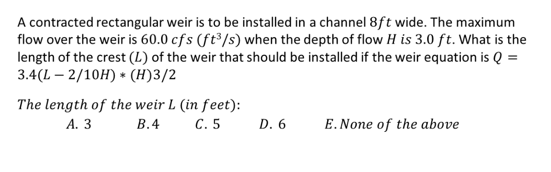 Solved A contracted rectangular weir is to be installed in a | Chegg.com