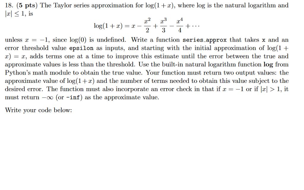 Solved 18. (5 pts) The Taylor series approximation for log(1 | Chegg.com