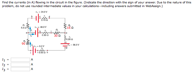 Solved Find the currents (in A) flowing in the circuit in | Chegg.com