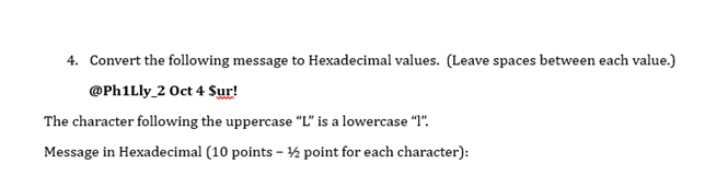 Solved Convert the following message to Hexadecimal values. | Chegg.com