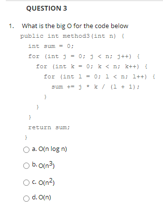 Solved QUESTION 1 1. What is the big o for the code below | Chegg.com