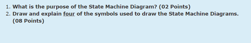 Solved 1. What is the purpose of the State Machine Diagram? | Chegg.com