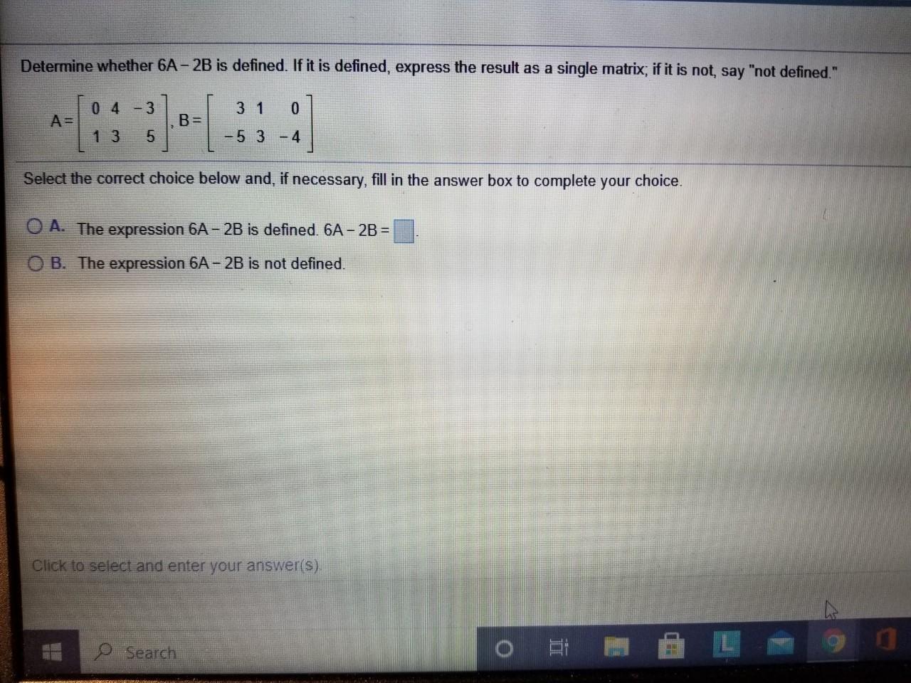 Solved Determine whether 6A - 2B is defined. If it is | Chegg.com