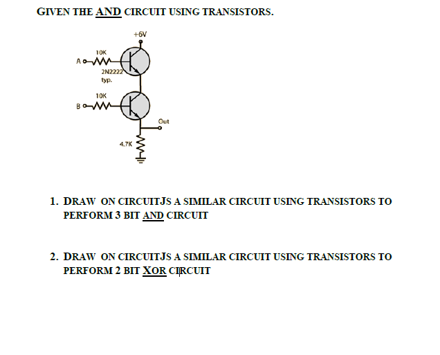 Solved GIVEN THE AND CIRCUIT USING TRANSISTORS. +6V TOK AOW | Chegg.com