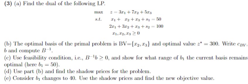 Solved (3) (a) Find the dual of the following LP. max s.t. | Chegg.com