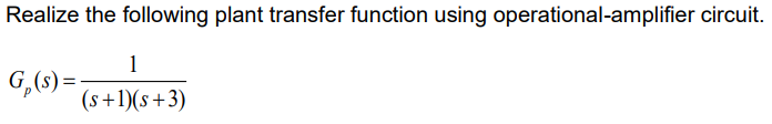 Solved Realize the following plant transfer function using | Chegg.com
