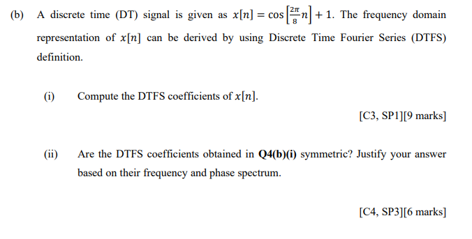 Solved (b) A discrete time (DT) signal is given as x[n] = | Chegg.com