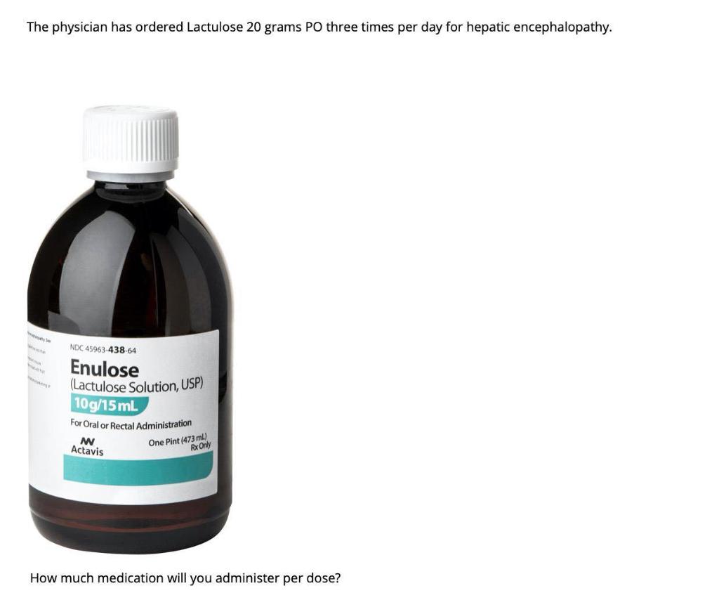 Solved The physician has ordered Lactulose 20 grams PO three | Chegg.com