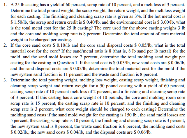 1. A 25 lb casting has a yield of 60 percent, scrap | Chegg.com