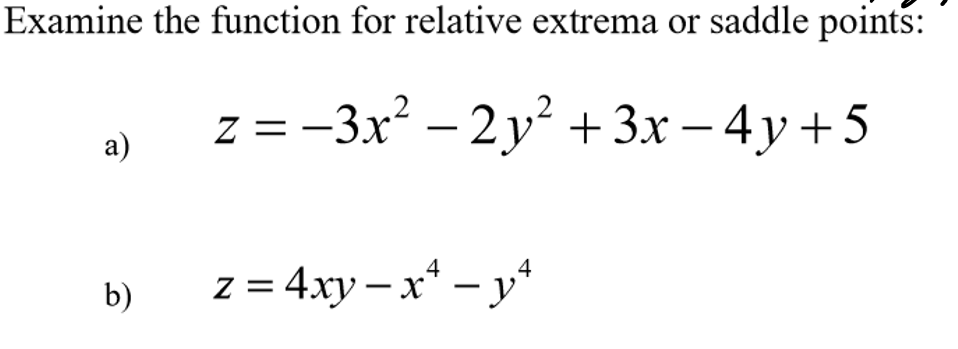 Solved Examine the function for relative extrema or saddle | Chegg.com