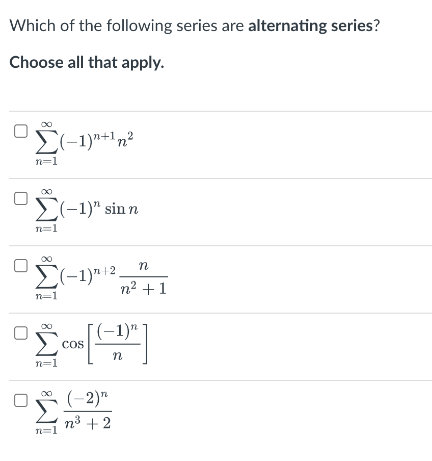 Solved Which of the following series are alternating series? | Chegg.com