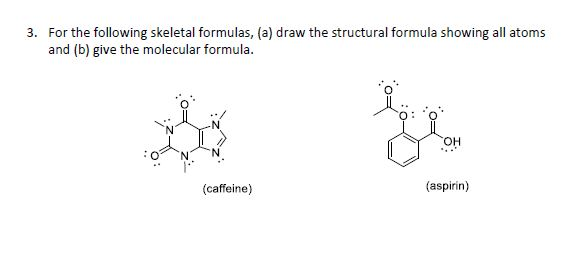 Solved For the following skeletal formulas, (a) draw the | Chegg.com