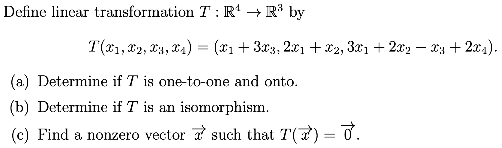 Solved Define linear transformation T:R4→R3 by | Chegg.com