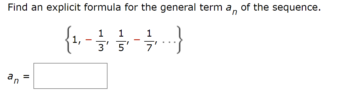 Solved Find an explicit formula for the general term an of | Chegg.com
