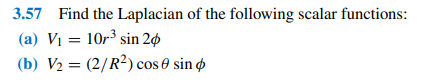 Solved 3.57 Find the Laplacian of the following scalar | Chegg.com