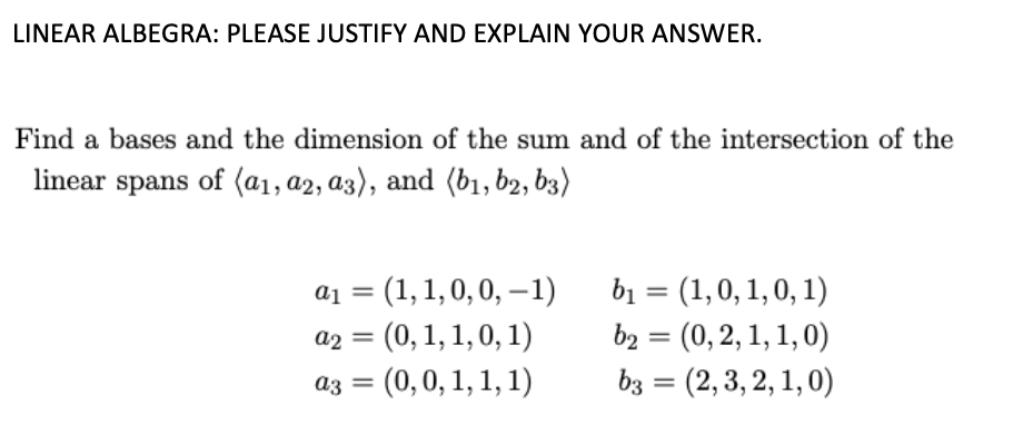 LINEAR ALBEGRA: PLEASE JUSTIFY AND EXPLAIN YOUR | Chegg.com