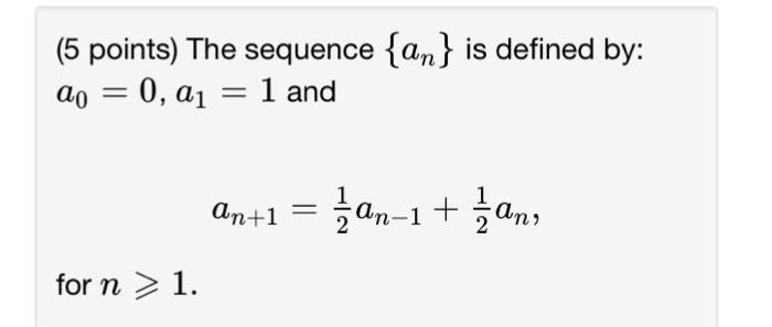 Solved (5 points) The sequence a is defined by ao 0, a1 1 | Chegg.com | Chegg.com