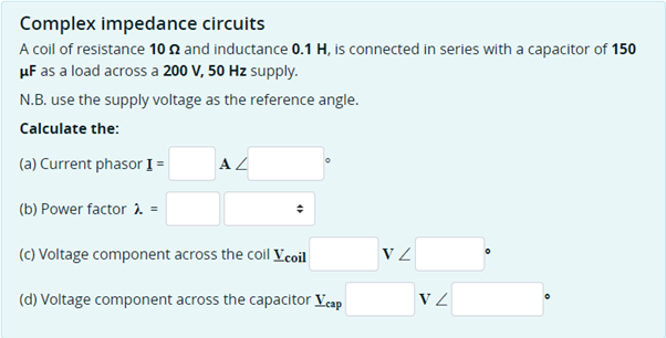 Solved Complex impedance circuits A coil of resistance 10Ω | Chegg.com