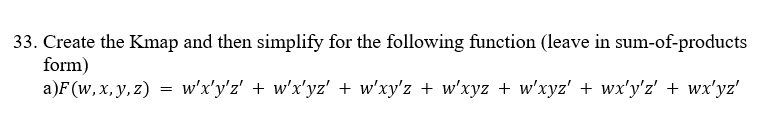 Solved 33. Create the Kmap and then simplify for the | Chegg.com