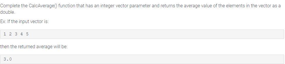 Solved: Complete The CalcAverage() Function That Has An In... | Chegg.com
