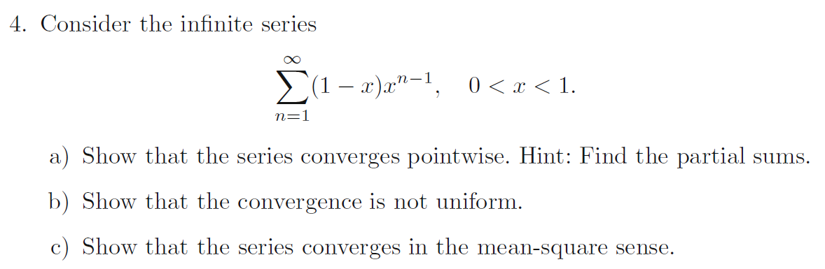 Solved 4. Consider the infinite series (1 – x).xn-1, 0