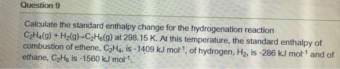 Solved Question 9 Calculate the standard enthalpy change for | Chegg.com