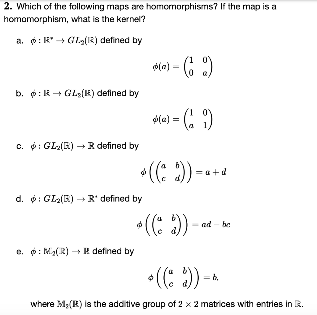 Solved 2. Which of the following maps are homomorphisms? If | Chegg.com