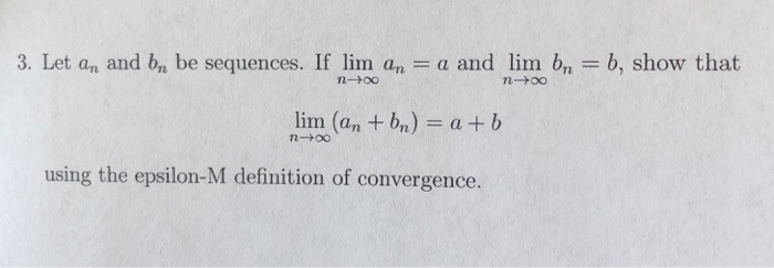 Solved 3. Let an and b, be sequences. If lim an a and lim bn | Chegg.com