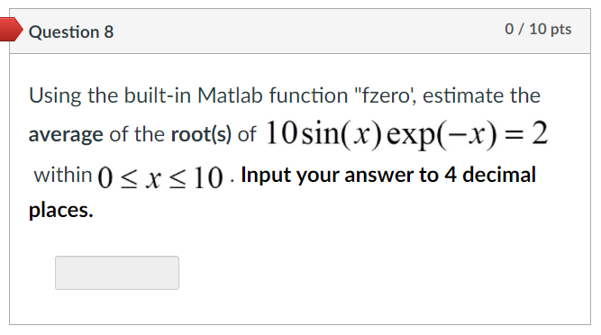Solved Question 8 0 / 10 pts Using the built-in Matlab | Chegg.com