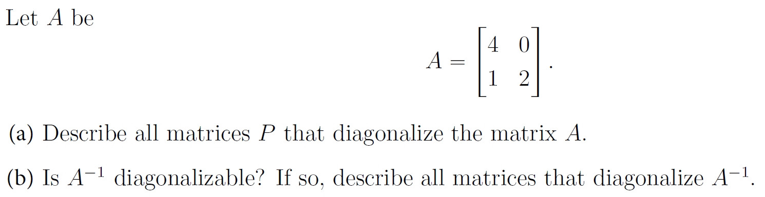 Solved Let A be A=[4102] (a) Describe all matrices P that | Chegg.com