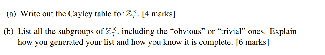 Solved . (a) Write out the Cayley table for ZĂ. [4 marks] | Chegg.com