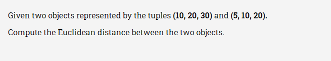 Solved Given two objects represented by the tuples (10, 20, | Chegg.com