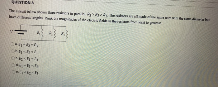 Solved QUESTION 8 The circuit below shows three resistors in | Chegg.com