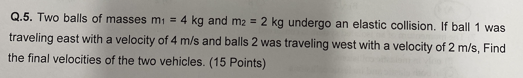 Solved Q.5. Two balls of masses m1 = 4 kg and m2 = 2 kg | Chegg.com