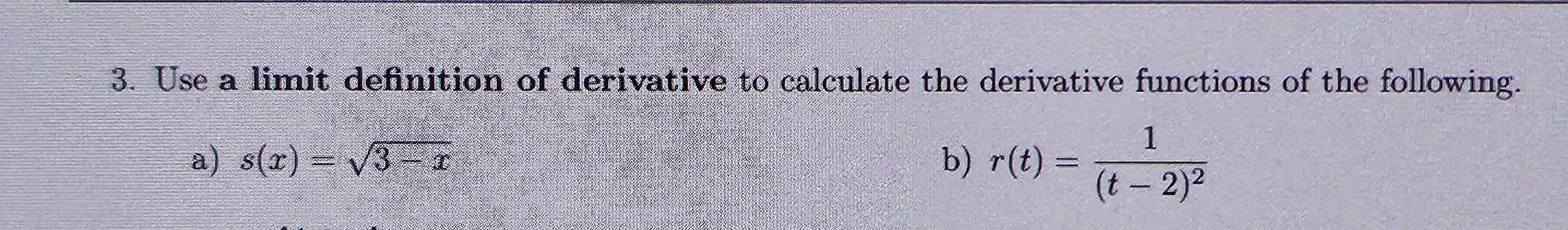 Solved 3. Use a limit definition of derivative to calculate | Chegg.com