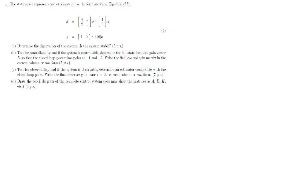 Solved The State Space Representation Of A System Has The