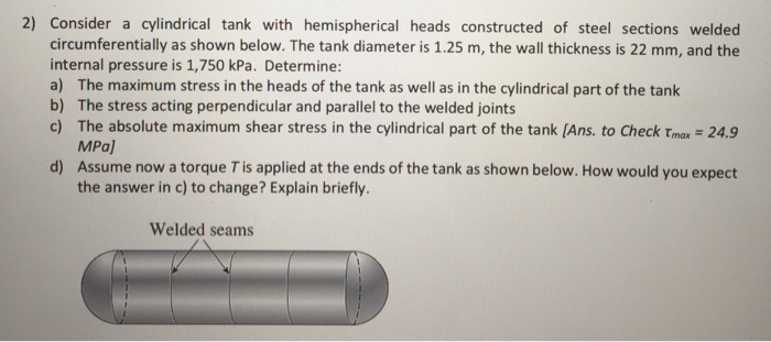 Solved 2) Consider a cylindrical tank with hemispherical | Chegg.com