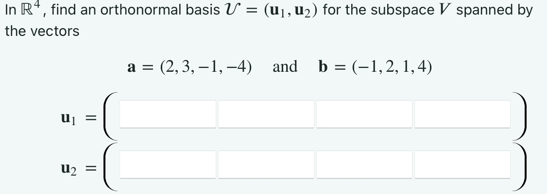 Solved In R4, ﻿find an ﻿orthonormal basis V=(u1,u2) ﻿for the | Chegg.com