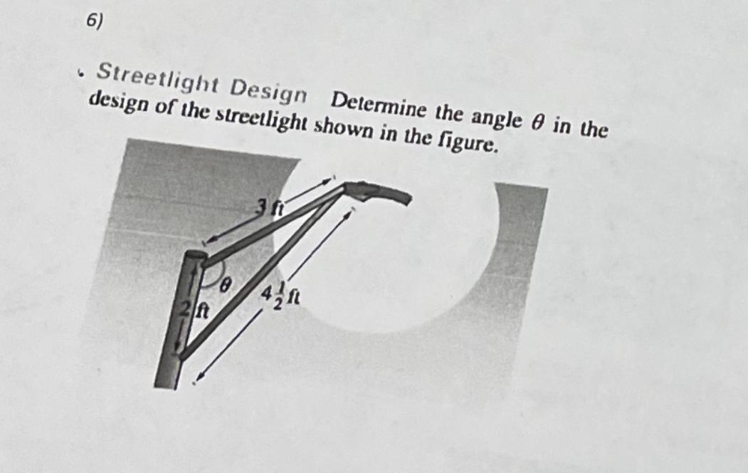 Solved 6) 6 Streetlight Design Determine the angle & in the | Chegg.com