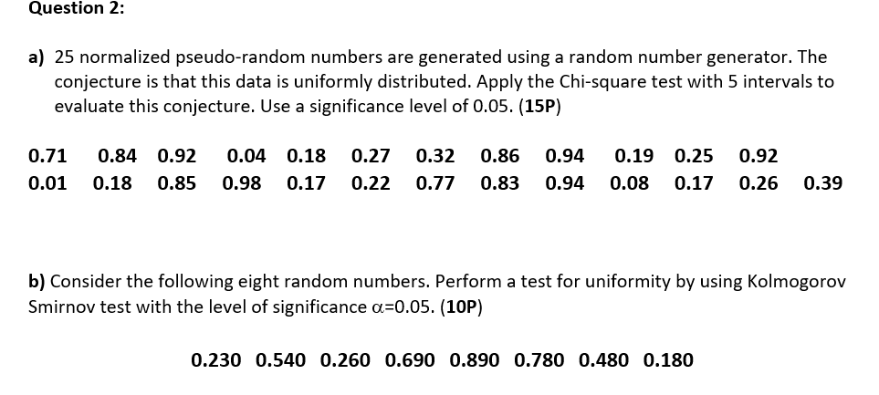 Solved Question 2: a) 25 normalized pseudo-random numbers | Chegg.com