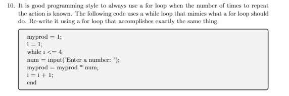 Solved 10. It is good programming style to always use a for | Chegg.com