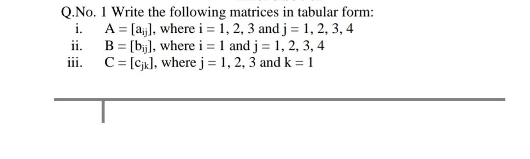 Solved Q.No. 1 Write the following matrices in tabular form: | Chegg.com