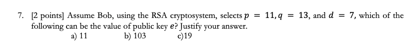 Solved 7. [ 2 points] Assume Bob, using the RSA | Chegg.com
