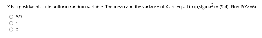 Solved X Is A Positive Discrete Uniform Random Variable The 