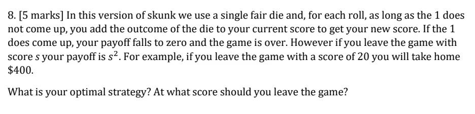 8. [5 marks] In this version of skunk we use a single | Chegg.com