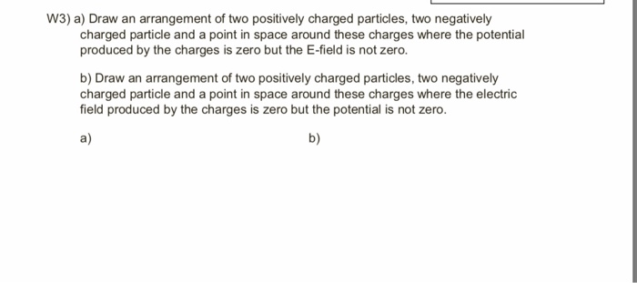 Solved W3) a) Draw an arrangement of two positively charged | Chegg.com
